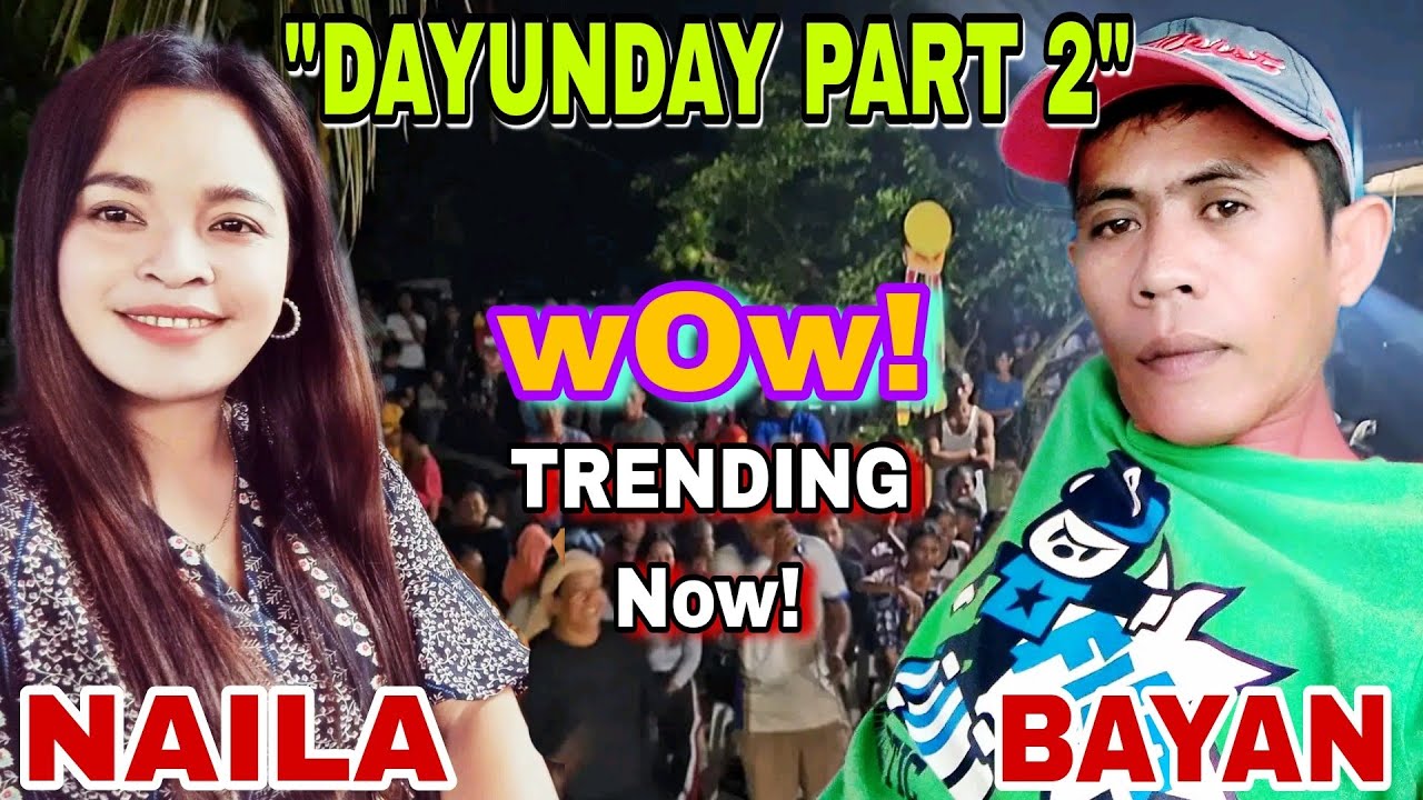 DAYUNDAY 2 - NAILA and BAYAN | Napakalakas Ng TANDEM Ng Dalawang ito 😍 Panoorin Hanggang dulo ...