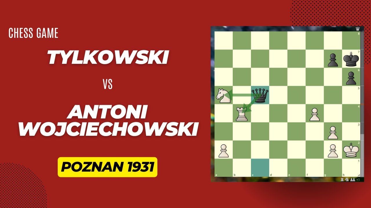 Chess Game | Tylkowski vs Antoni Wojciechowski | Poznan 1931 - YouTube
