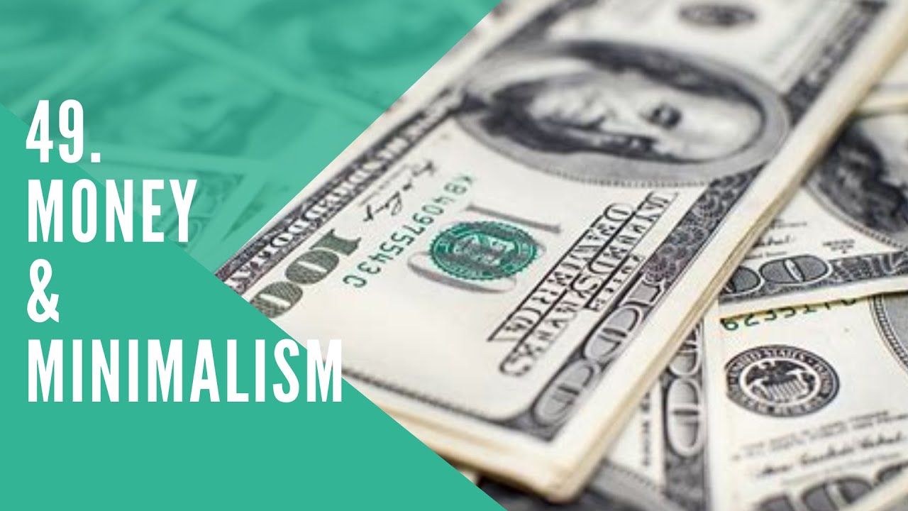 49. MONEY & MINIMALISM: COMPATIBLE? - YouTube