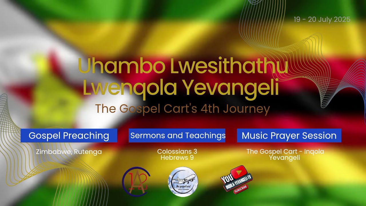 Inqola Yevangeli's Journey to Zimbabwe —Evangelical service, 19 - 20 ...