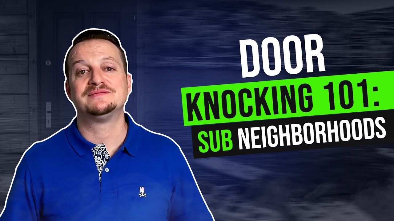 Door Knocking 101: Sub Neighborhoods Guide - YouTube