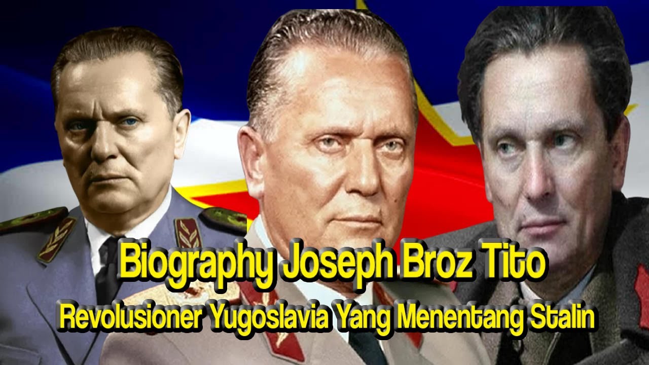 Biografi Joseph Broz Tito Revolusioner dan Negarawan Yugoslavia Yang ...
