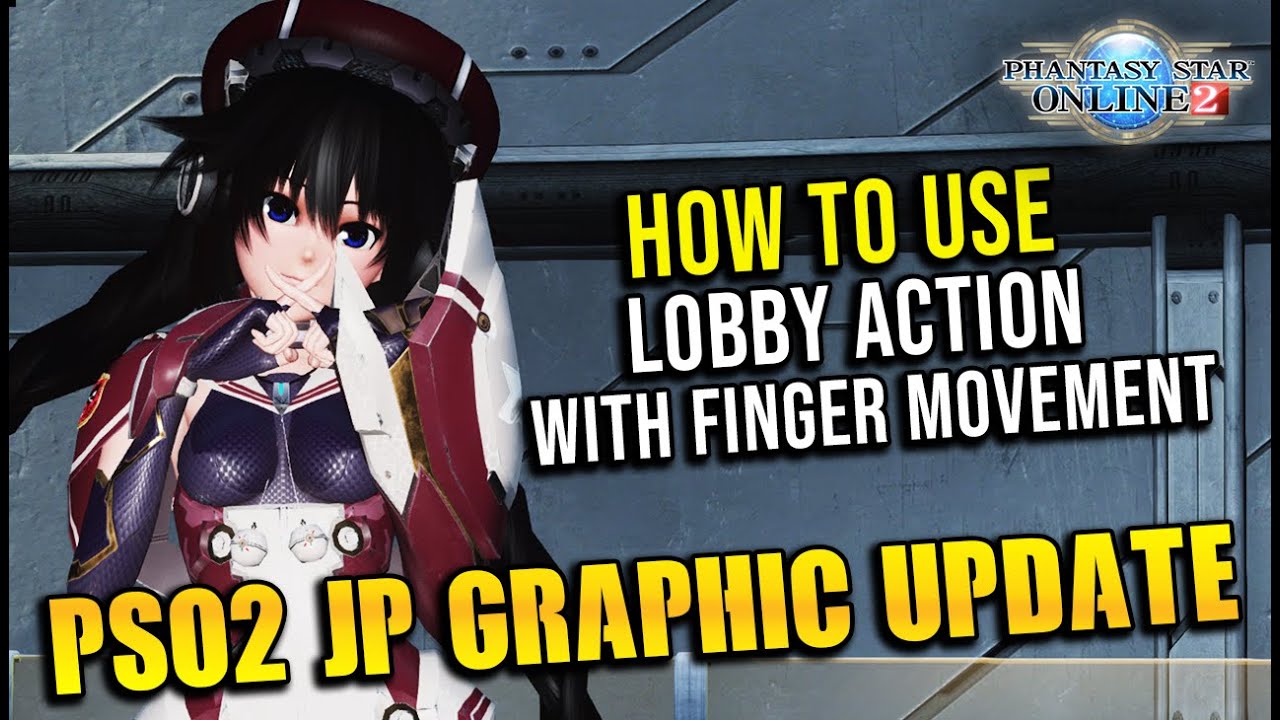 [PSO2] JP Graphic Update, How to Use Lobby Action That Support Finger ...