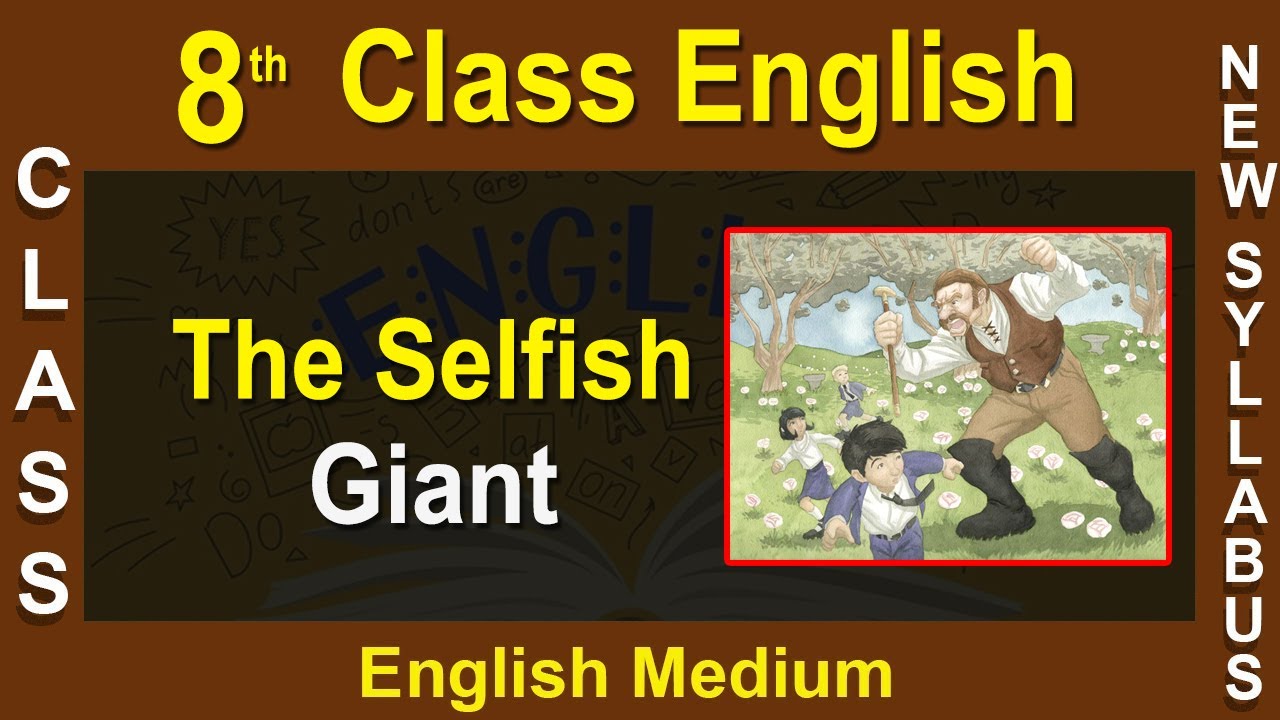 Class 8 English Chapter 3 The Selfish Giant Explanation Class 8 class-8-english-chapter-3-the-selfish-giant-explanation-class-8