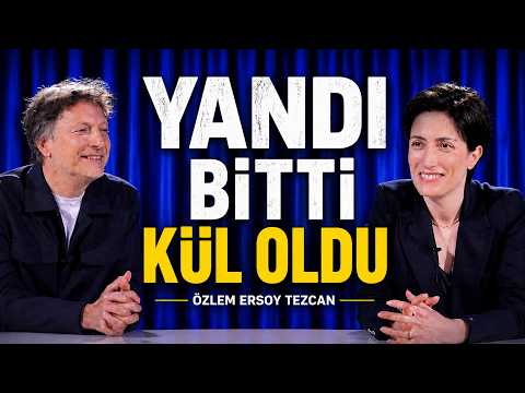 Yandı Bitti Kül Oldu | Şunu Bana Bir Anlat: Özlem Ersoy Tezcan