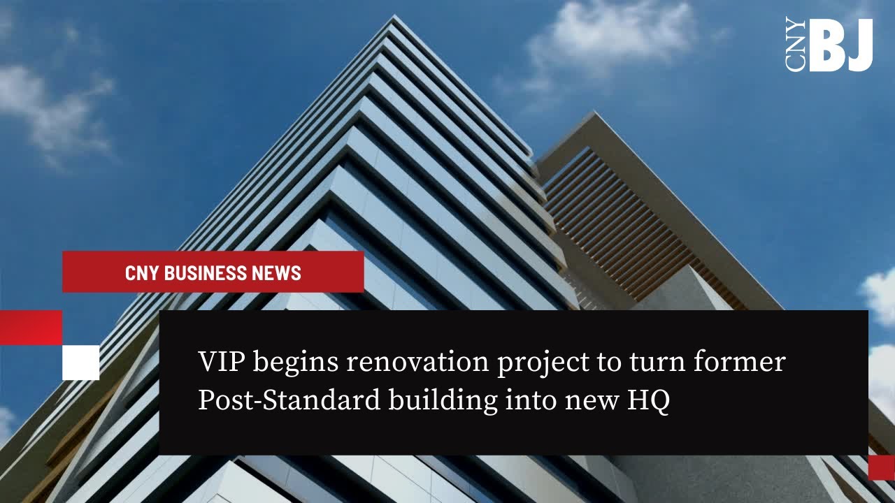 VIP Begins Renovation Project to Turn Former Post Standard Building ...