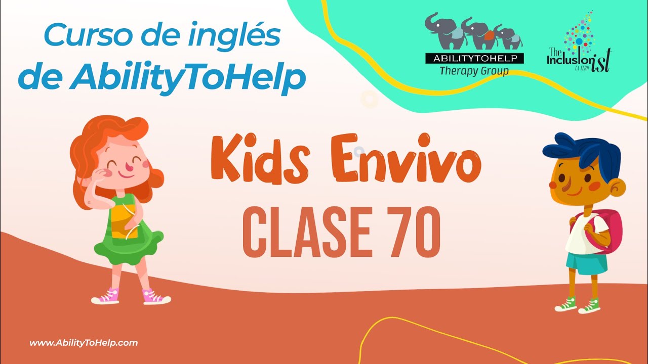CLASE 70 ENVIVO, Kids - ABILITYTOHELP - YouTube