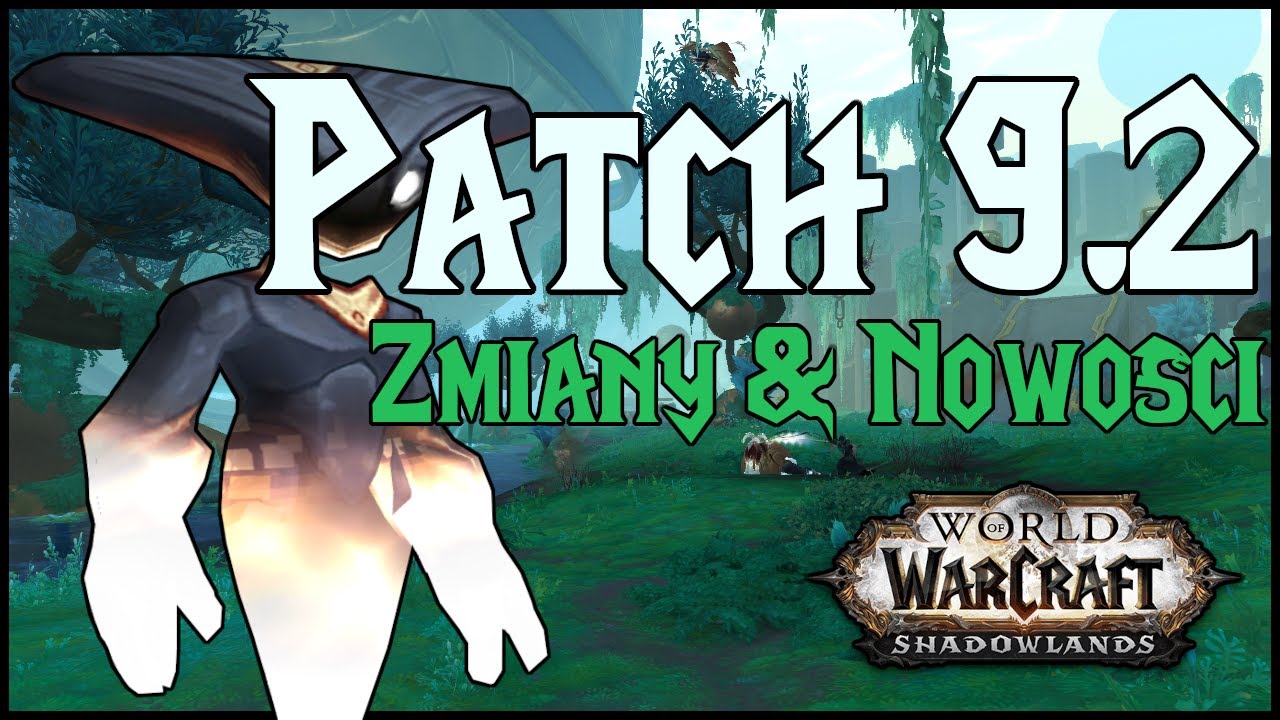 Co Nowego w Patchu 9.2 | World of Warcraft Shadowlands: Eternity's End ...