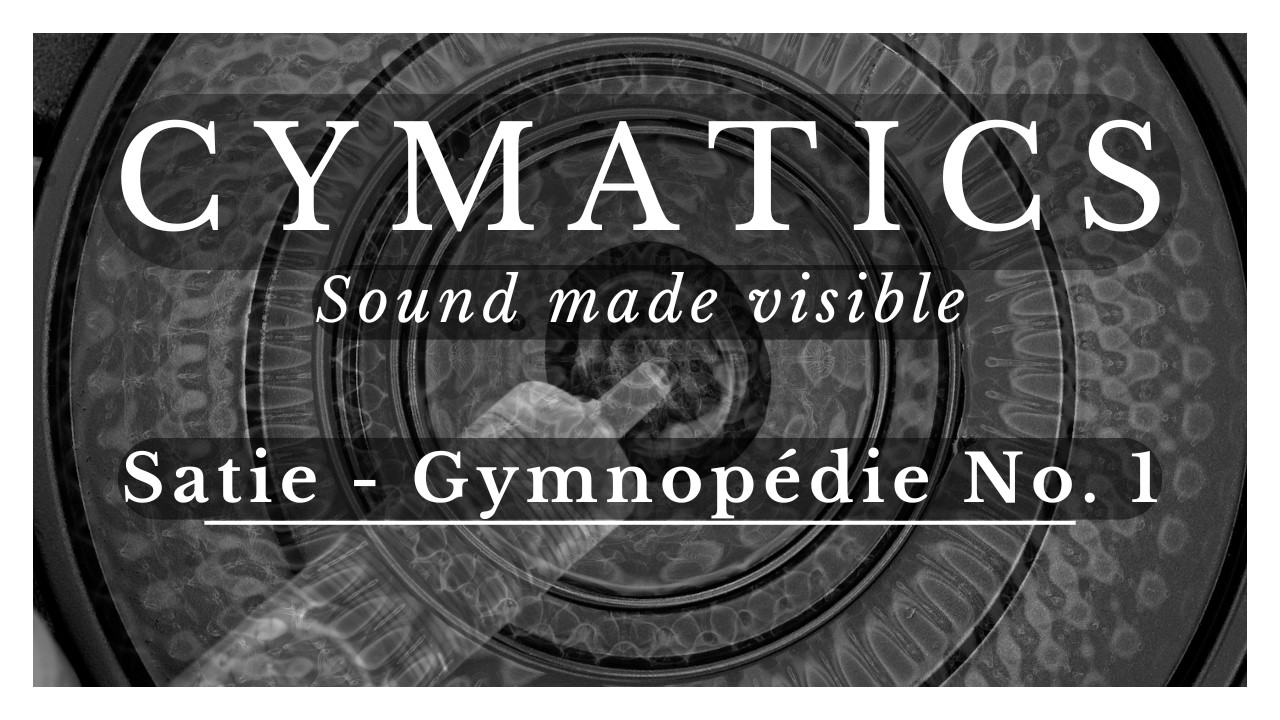 Music made visible - Erik Satie CYMATICS - YouTube