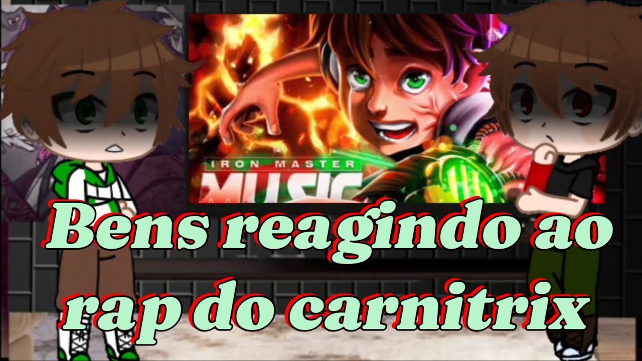 Bens react ao rap do carnitrix| Relógio esquisito| Ben 10 (au)| Iron ...