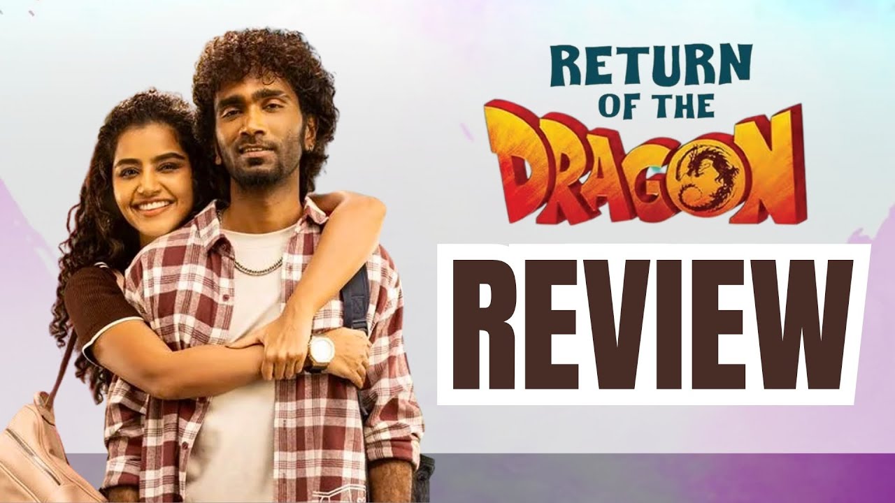 Return Of The Dragon Review | Pradeep Ranganathan , Anupama ...