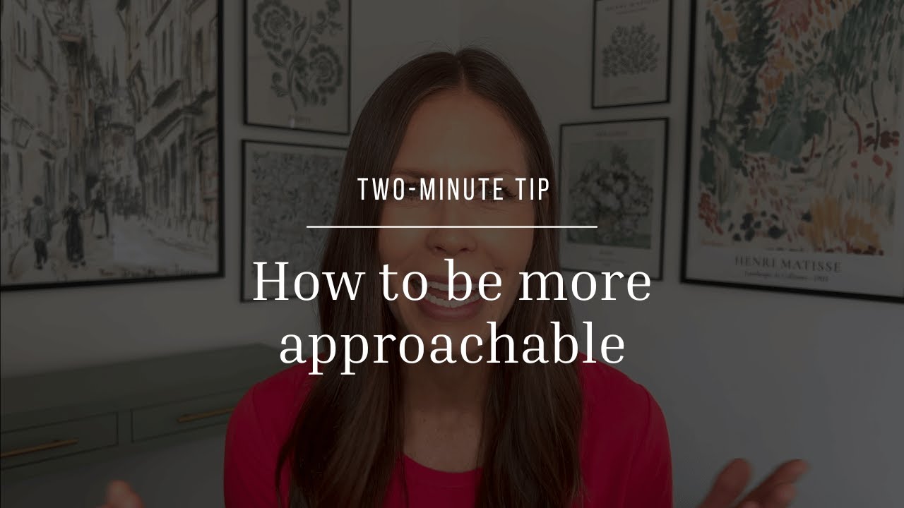 Two-Minute Tip | How to be more approachable - YouTube