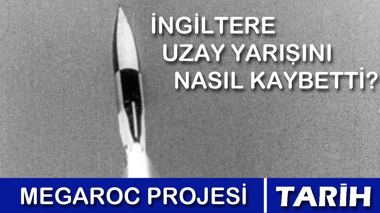 Megaroc Projesi - İngiltere Uzay Yarışını Nasıl Kaybetti? - YouTube