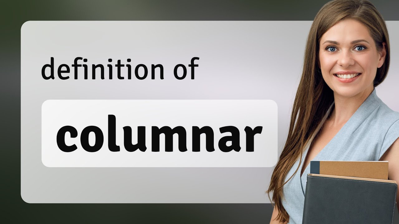 Columnar — meaning of COLUMNAR - YouTube