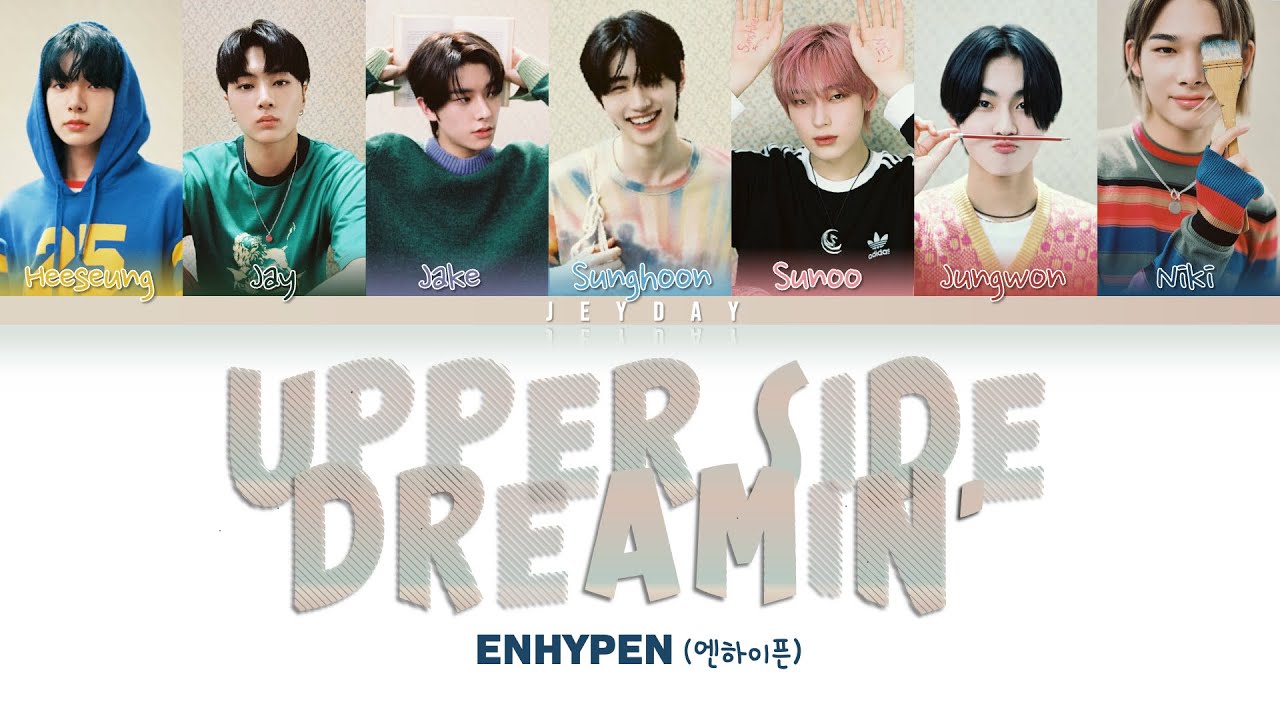 ENHYPEN (엔하이픈) - Upper Side Dreamin’ Lyrics (Color Coded Han/Rom/Eng ...