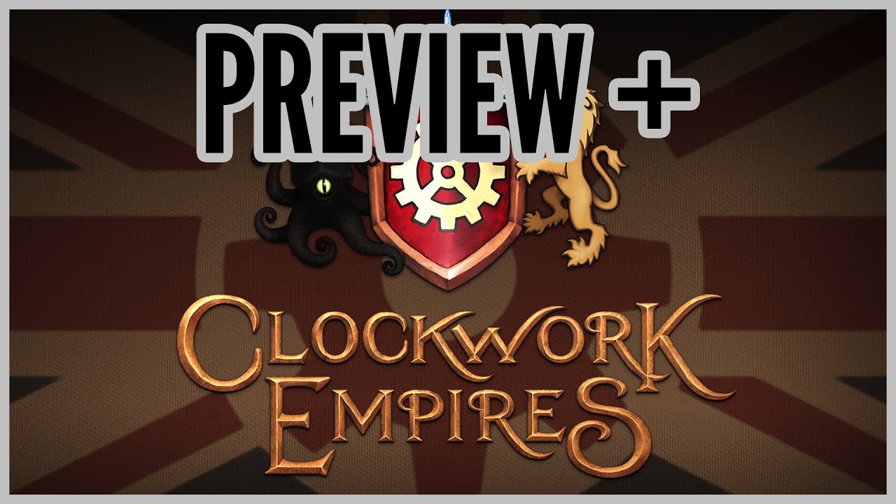Preview + Clockwork Empires - YouTube