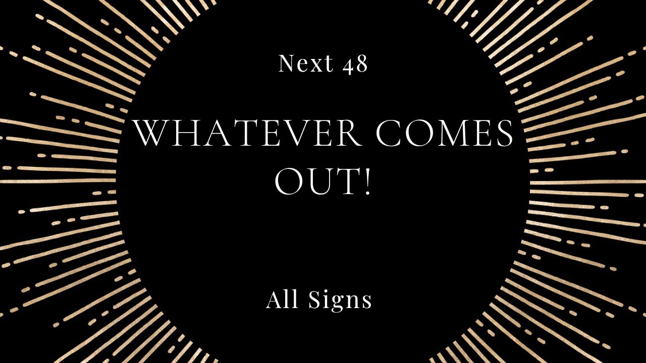 All Signs~Whatever Comes Out!~Aries to Pisces - YouTube