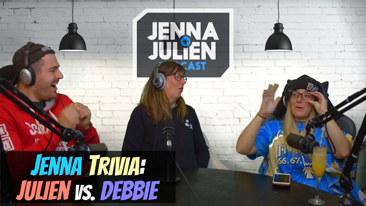 Podcast #141 - Jenna Trivia: Julien vs. Debbie - YouTube