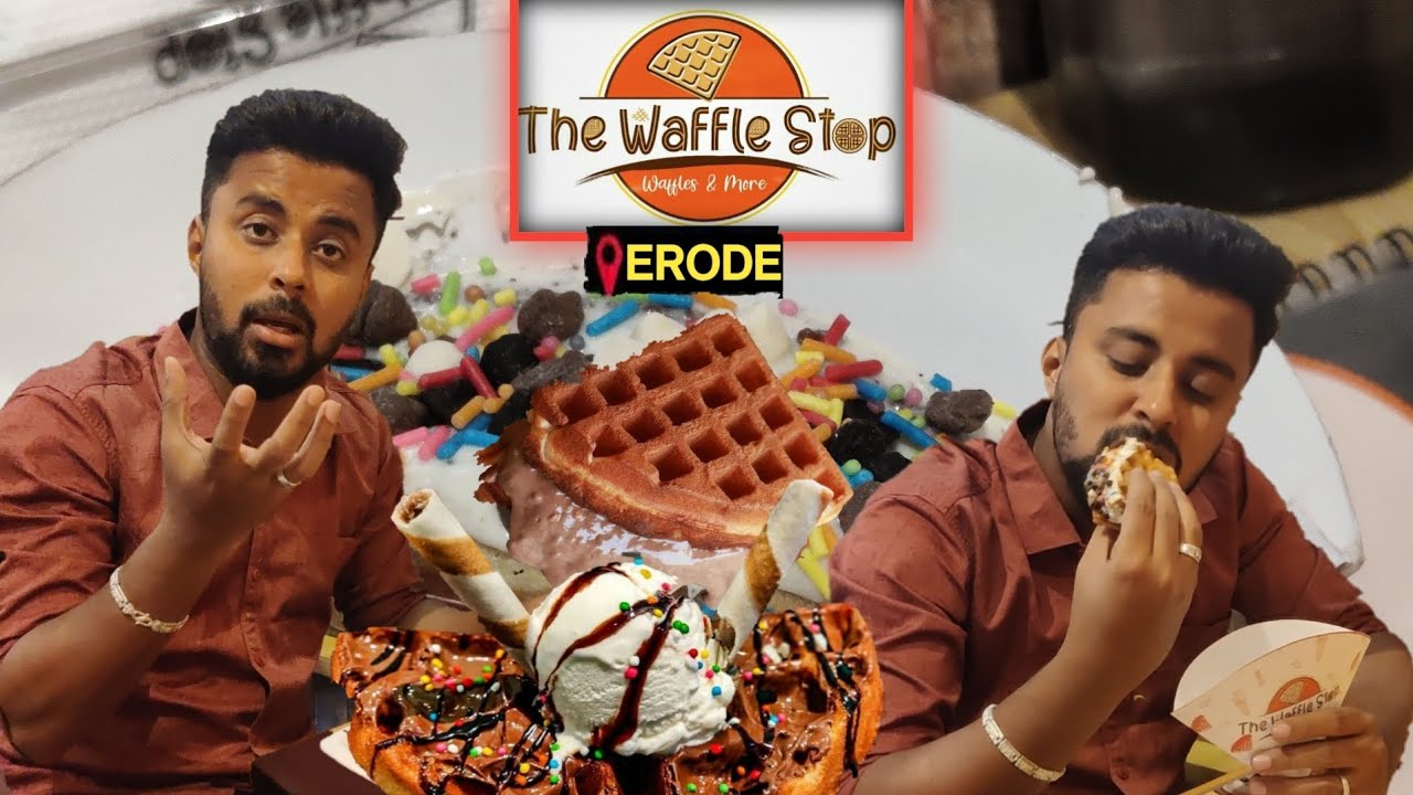 30 Varities of Waffle in Erode - The Waffle Stop #faizalsview #waffle # ...