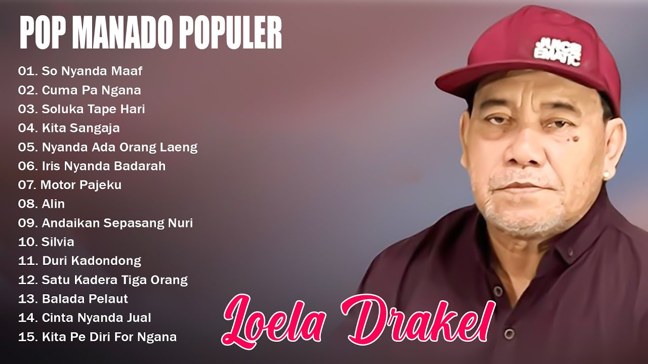 POP MANADO POPULER || LOELA DRAKEL FULL ALBUM LAGU MANADO TERPOPULER ...