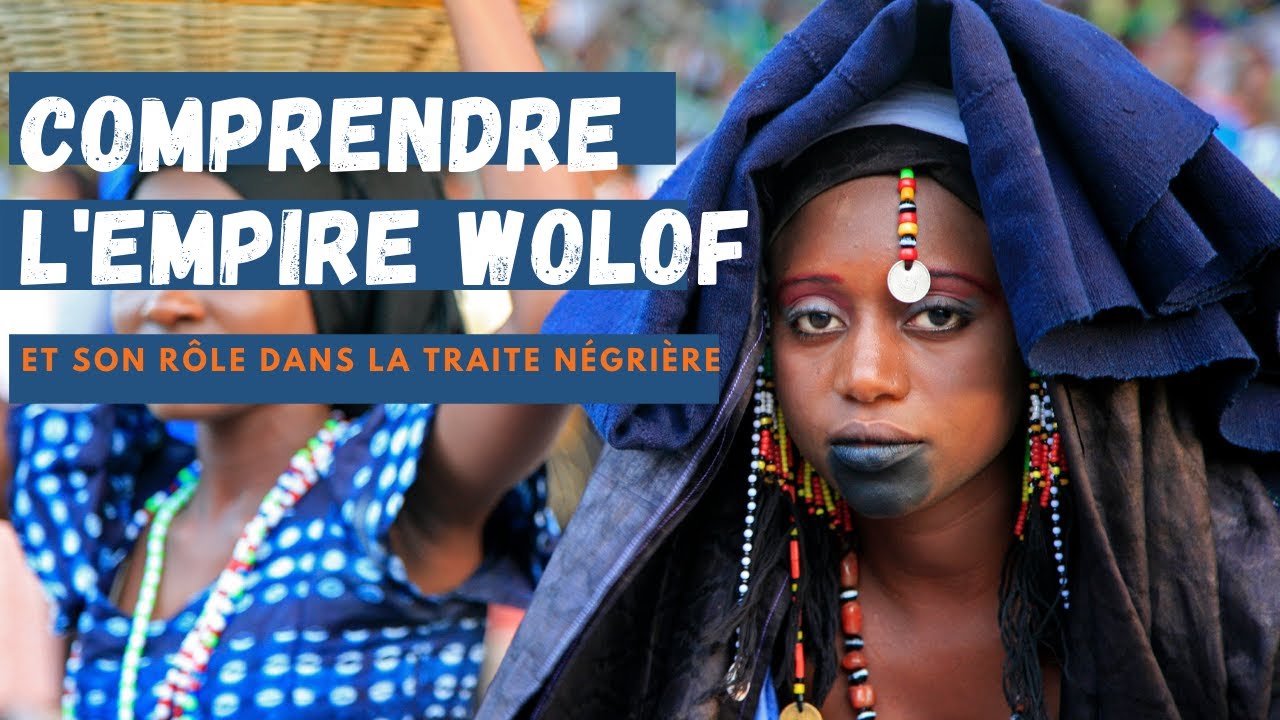 L' EMPIRE WOLOF ET LA TRAITE NÉGRIÈRE #traitenegriere - YouTube