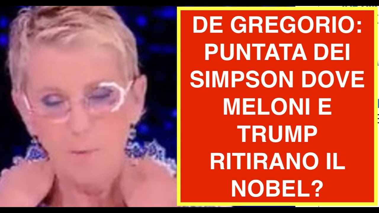 DE GREGORIO: PUNTATA DEI SIMPSON DOVE MELONI E TRUMP RITIRANO IL NOBEL ...