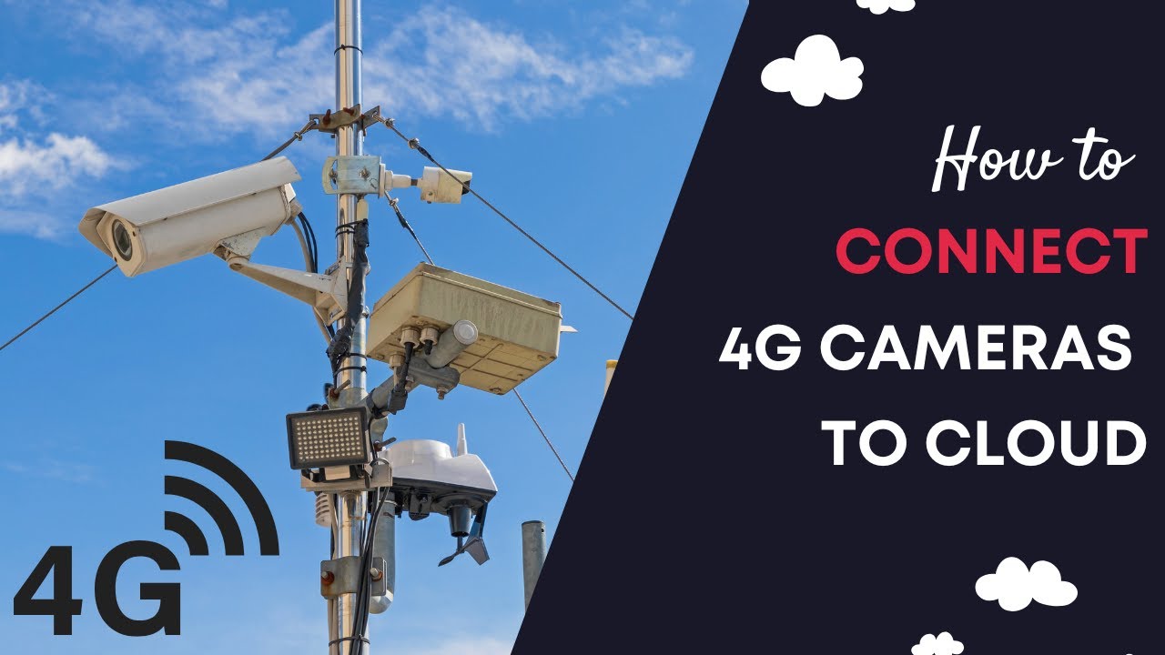 How to Connect 4G Cameras to Cloud Storage in Minutes! - YouTube