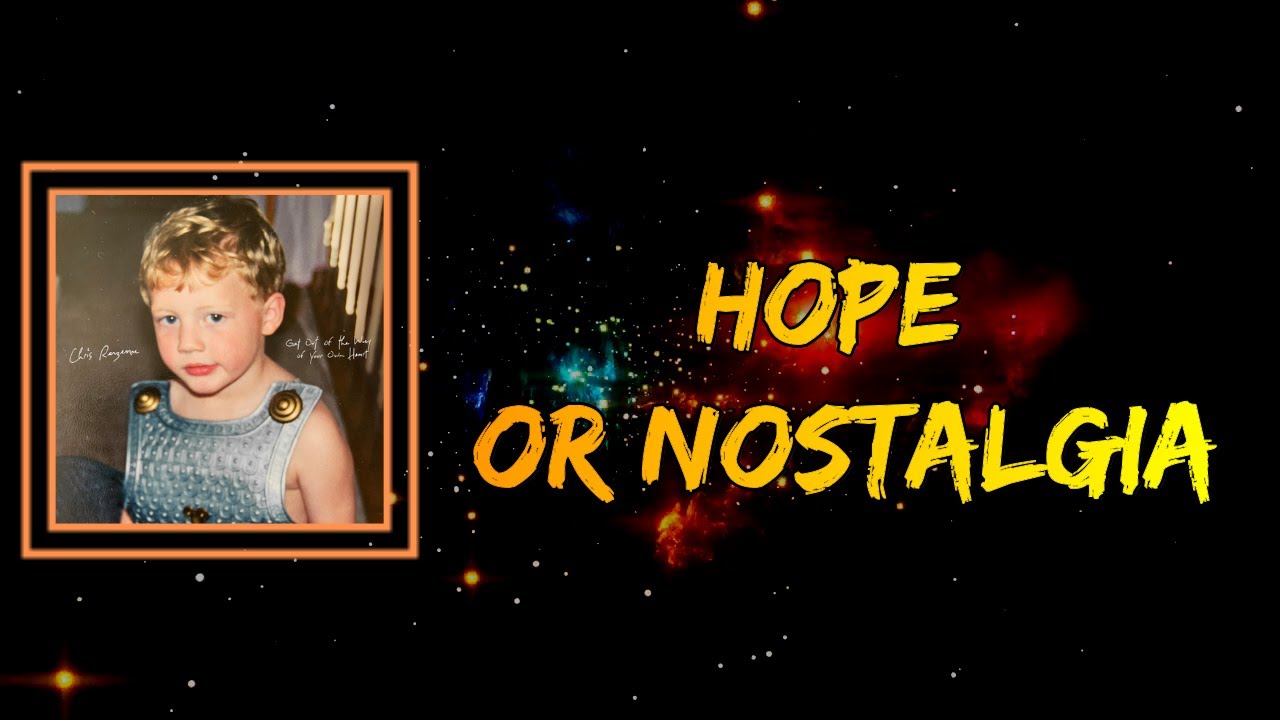 Chris Renzema - Hope Or Nostalgia (Lyrics) - YouTube