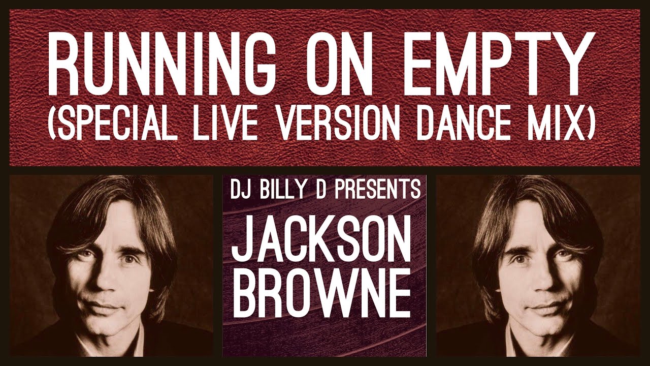 Jackson Browne - Running on Empty (Special Live Version Dance Mix ...
