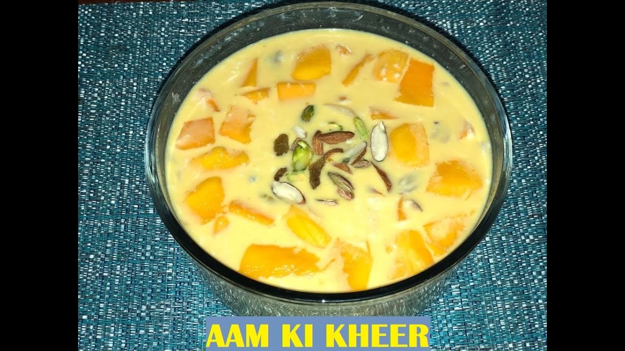 Mango Kheer Recipe | आम की खीर । আমের পায়েস | Summer 's Easy Dessert ...