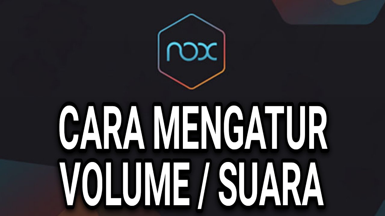 CARA MENGATUR VOLUME EMULATOR NOXPLAYER - YouTube