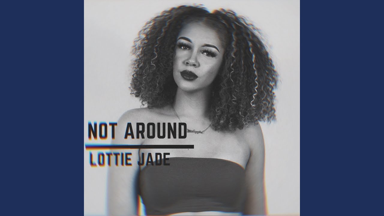 Not Around - YouTube