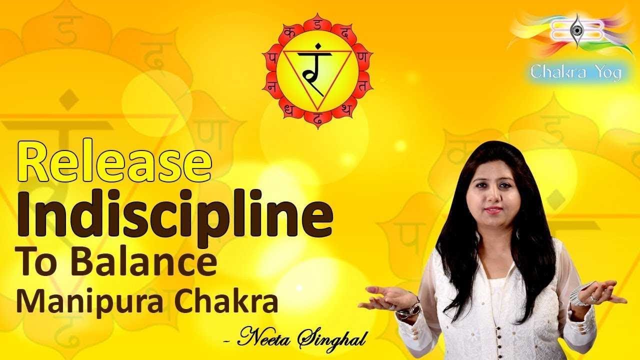 Release Indiscipline To Balance Manipura Chakra | Neeta Singhal - YouTube