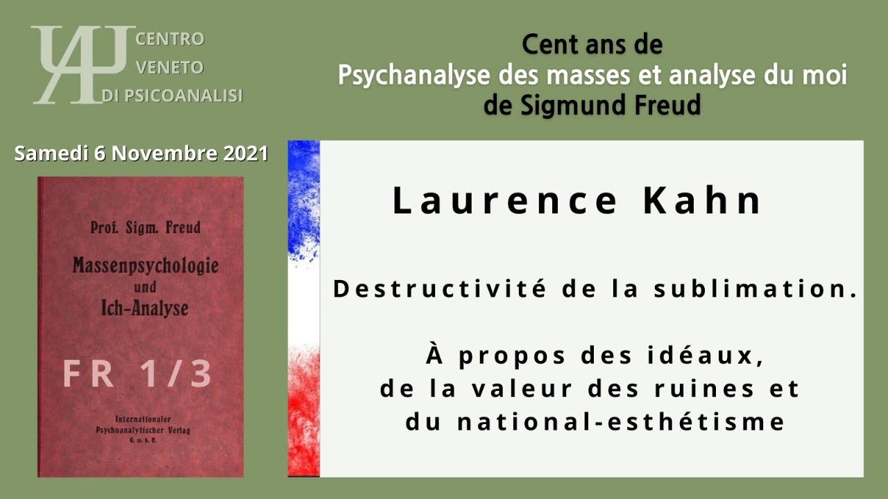 Laurence Kahn: Destructivité de la sublimation. - YouTube