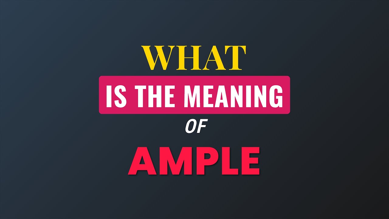 What is the meaning of Ample? - YouTube