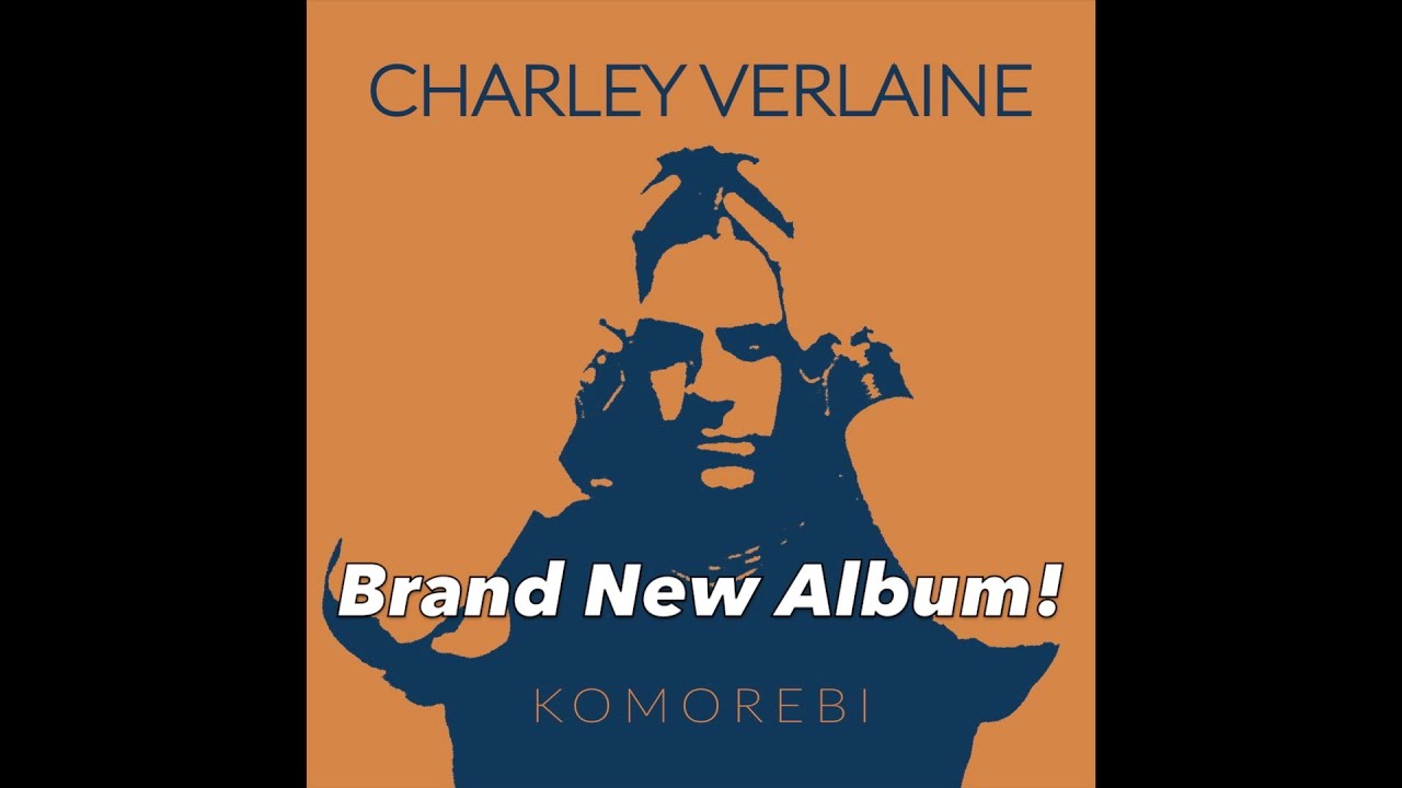 Charley Verlaine's Debut Album "KOMOREBI" (feat. JOE BABIAK) - YouTube