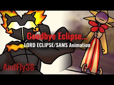 Goodbye Eclipse... - LORD ECLIPSE/SAMS Animation - YouTube