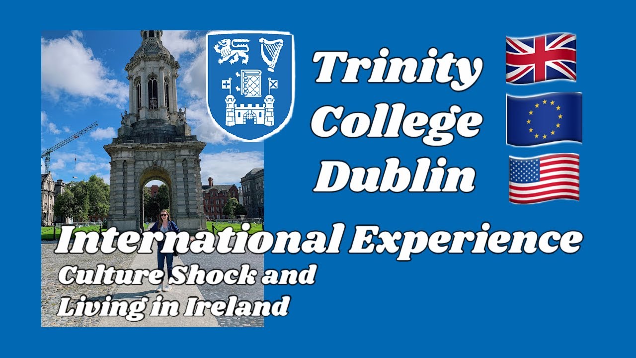 International Students at Trinity College Dublin: Culture Shock and ...