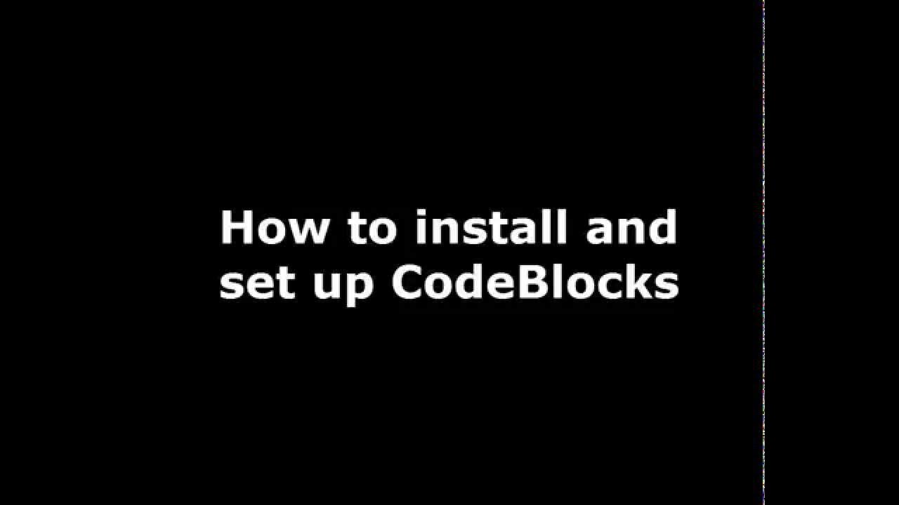 How to install and set up Codeblocks - YouTube