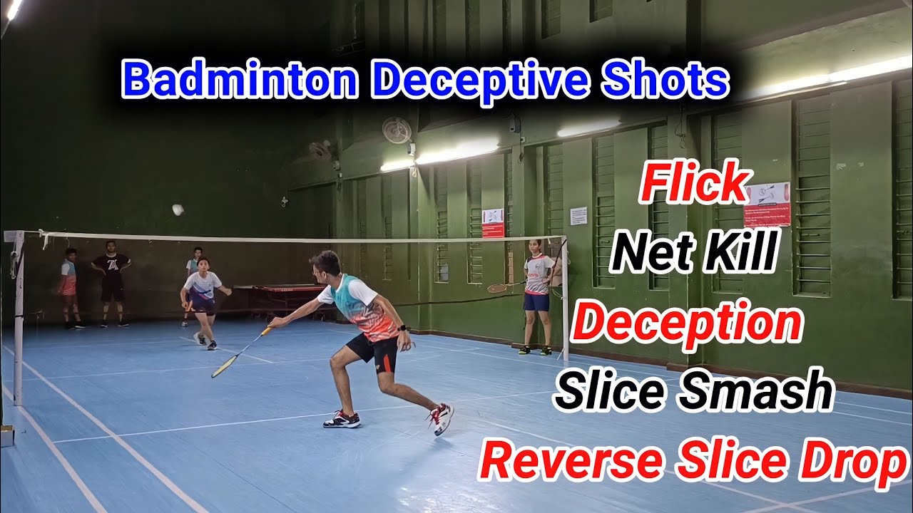 Badminton Deceptive Shots Flick Slice Smash Reverse Slice Drop Badminton Deceptive Shots Flick Slice Smash Reverse Slice Drop