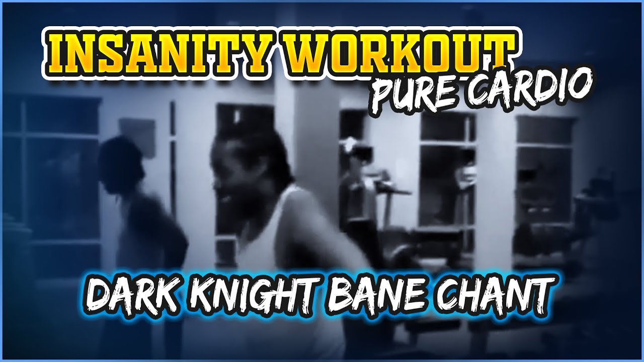 Insanity Workout - Pure Cardio (Dark Knight Bane Chant) - YouTube