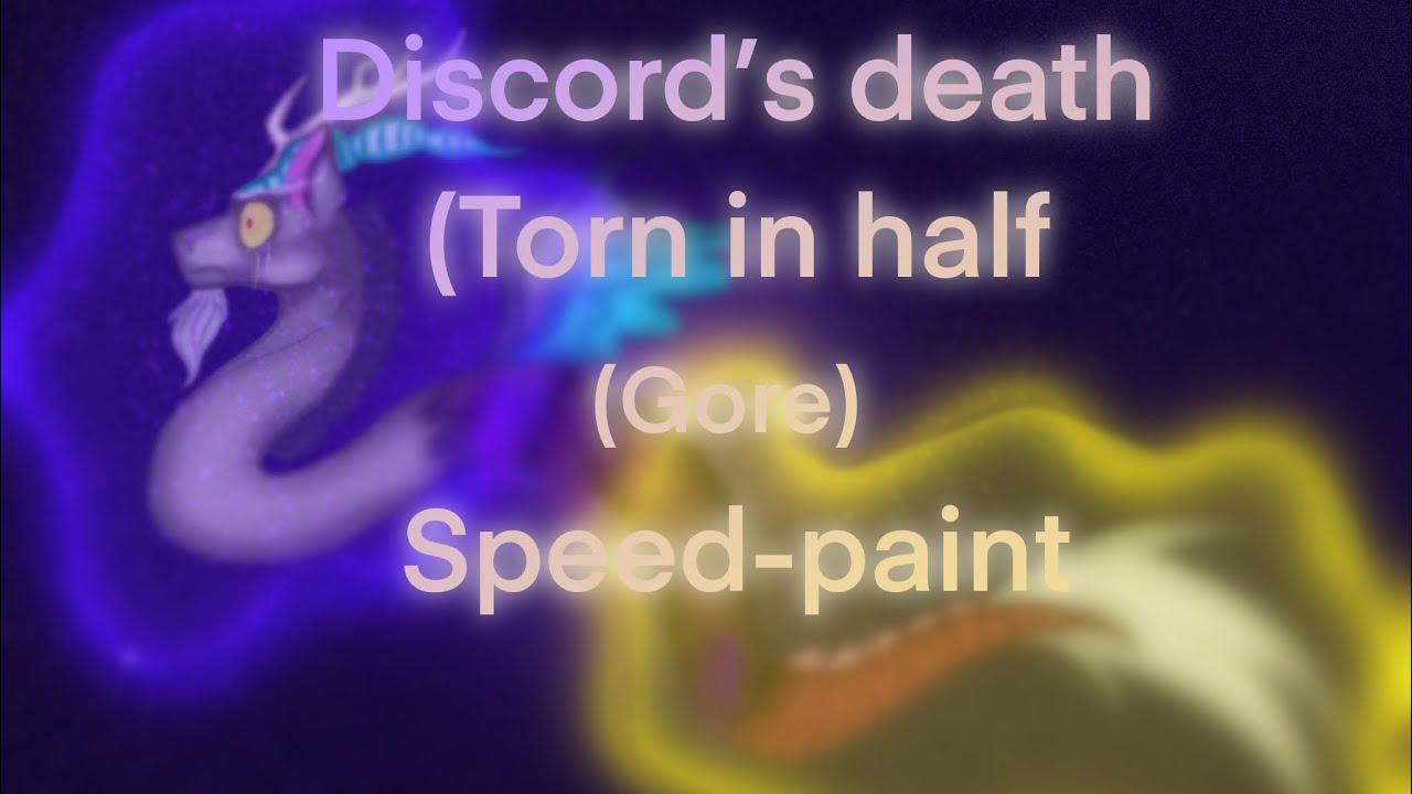 Discord’s death {Ripped in half} MLP Speed-Paint (MILD GORE) - YouTube