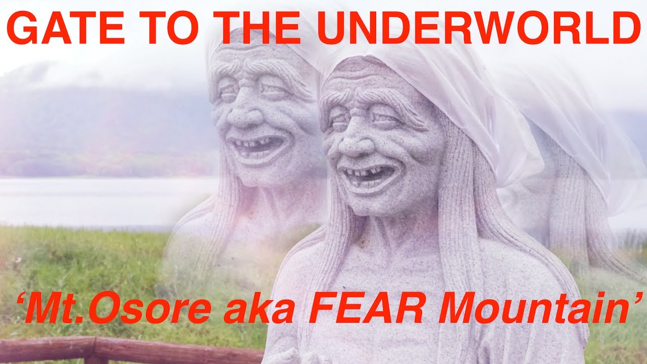 Mt. Osore aka Fear Mountain - YouTube