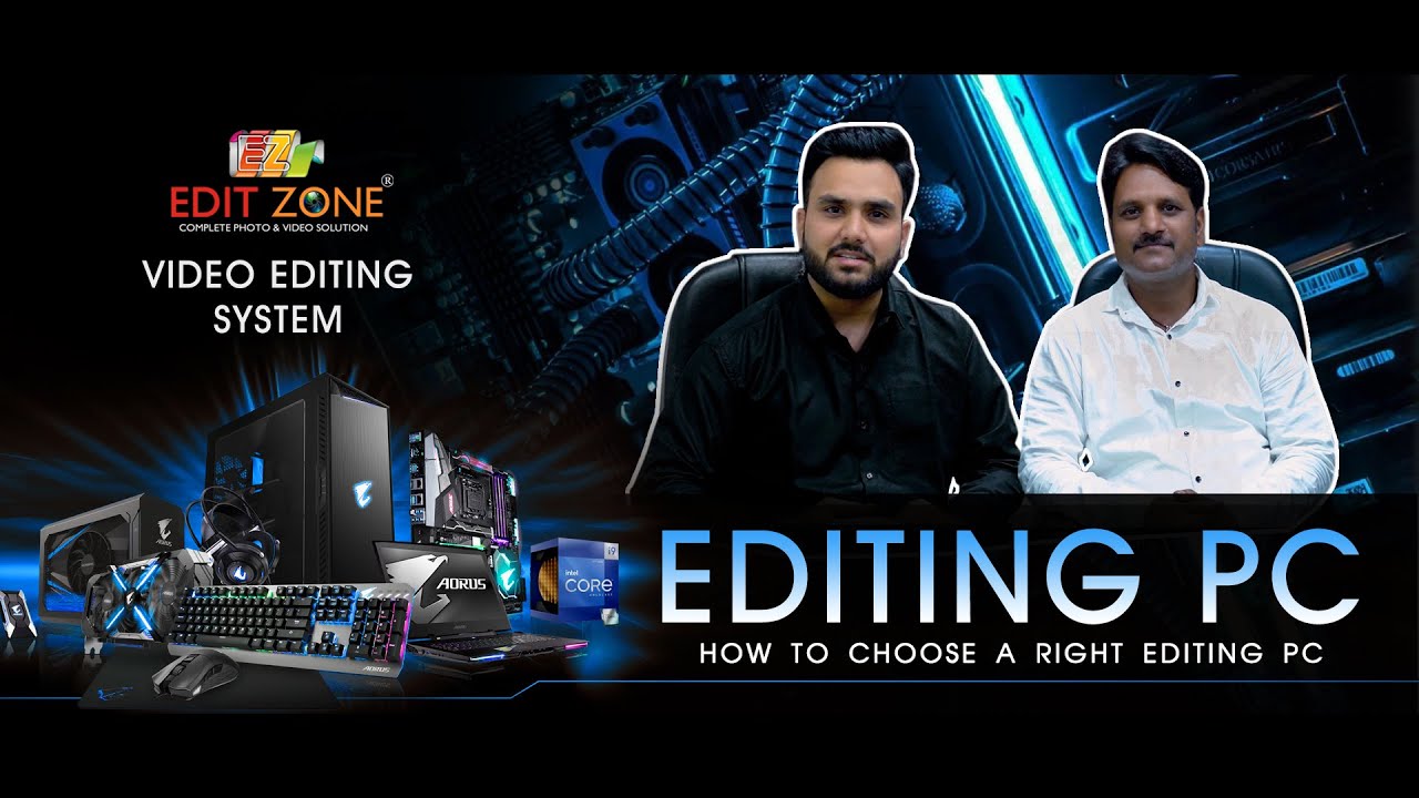 How To Choose A Right Video Editing PC | Edit Zone India | Intel ...