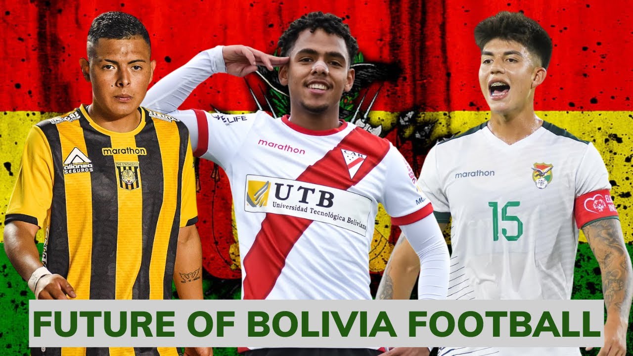 The Next Generation of Bolivia Football 2025 | Bolivia's Best Young ...