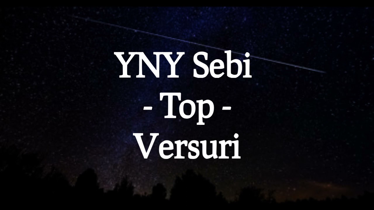 YNY Sebi - Top(versuri) @YNY Sebi - YouTube