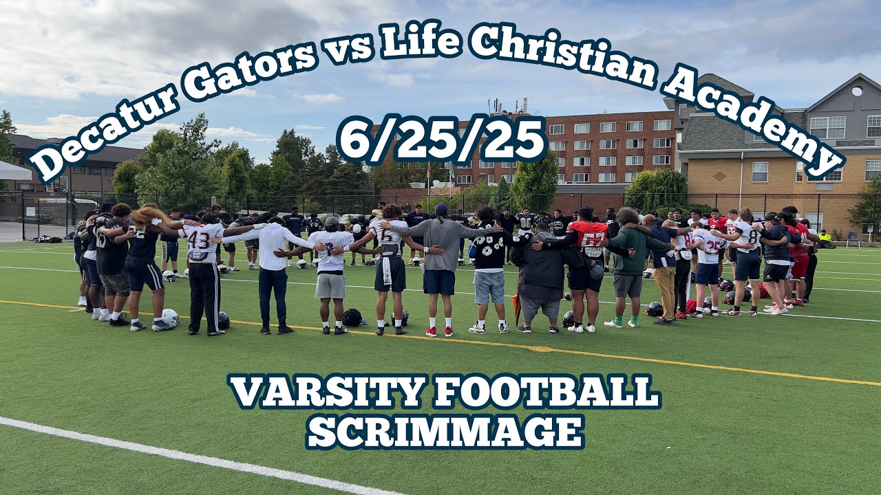 *6/25/25 (Varsity football scrimmage) Decatur Gators vs Life Christian ...