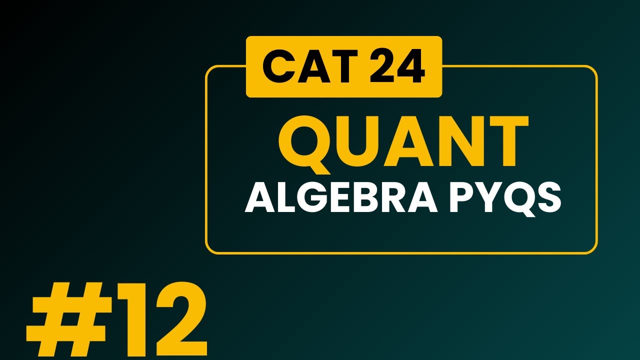 CAT | PYQs | Quantitative Aptitude | Algebra - 12 - YouTube