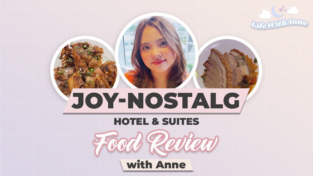 Joy Nostalg Hotel & Suites | Food Review | Life with Anne - YouTube