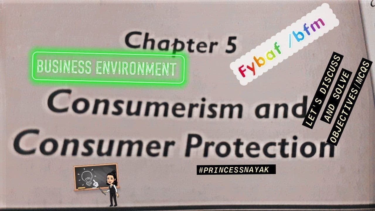 FY BAF & BFM:Business Environment:Ch 5 Consumerism and Consumer ...